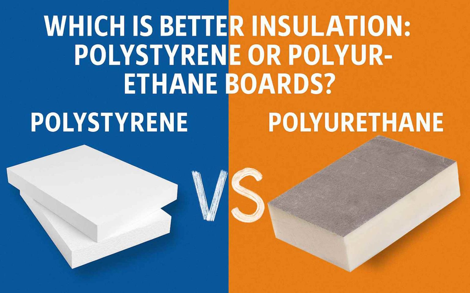 Which Is Better: Polystyrene or Polyurethane Insulation Boards - GFI