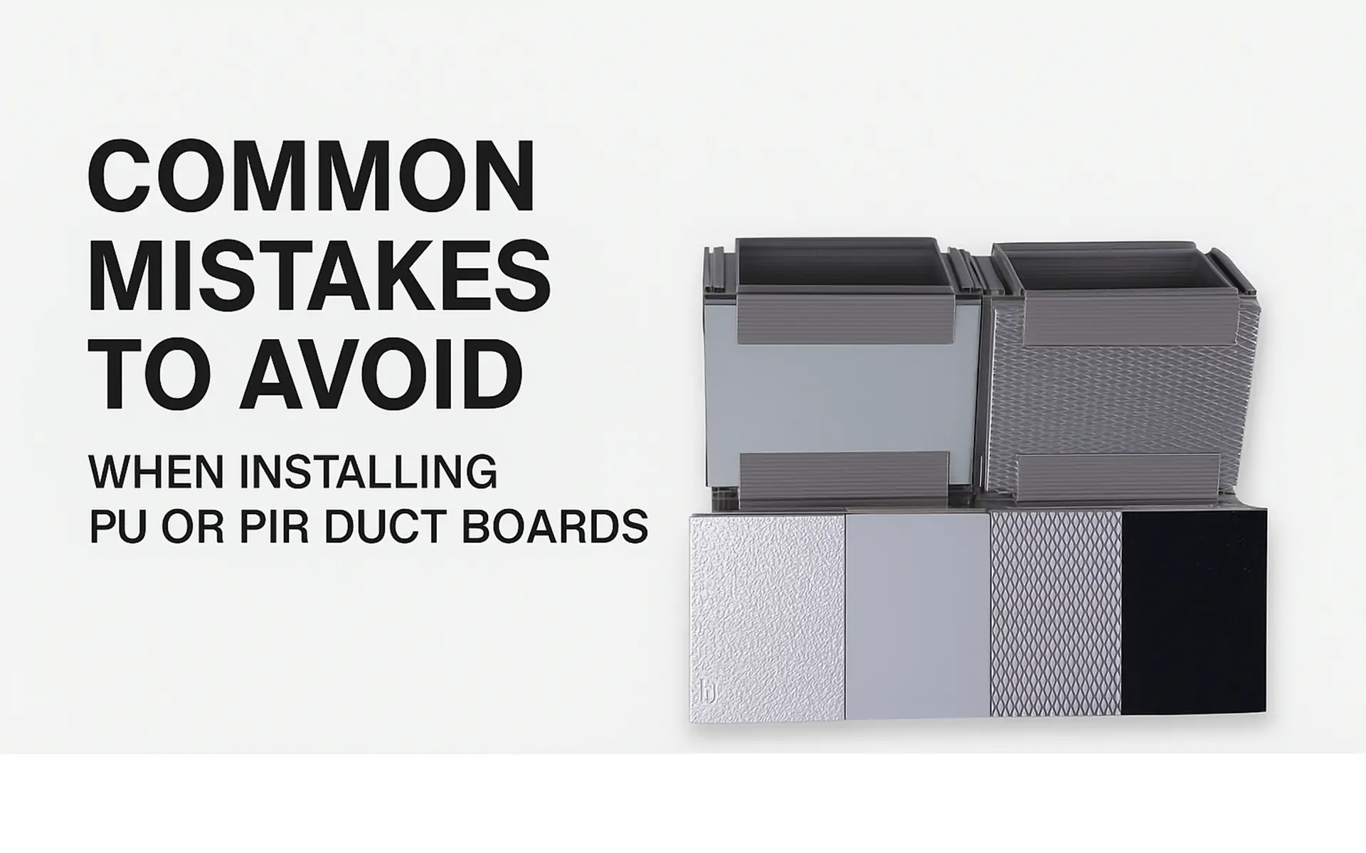 Common Mistakes to Avoid When Installing PU or PIR Duct Boards - GFI