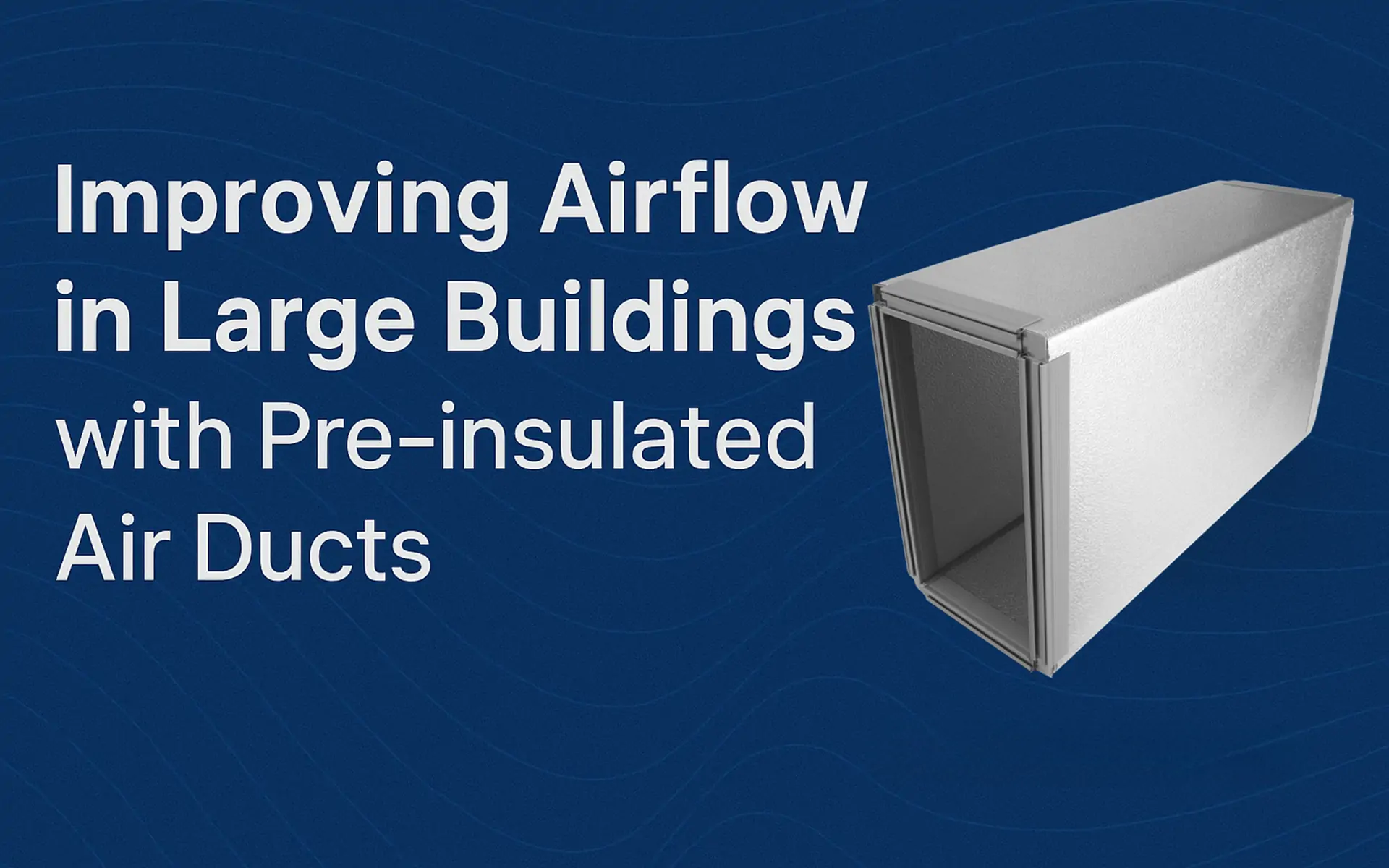 Phenolic Pre-Insulated Air Ducts for HVAC Systems - GFI